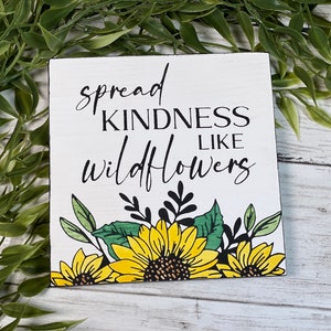 Spread Kindness Like Wildflowers Wood Sign, Hand Painted Wood Sign ...