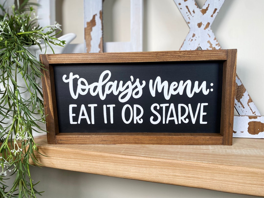 Funny Kitchen Sign: Eat It or Starve - Modern Farmhouse Decor - Etsy