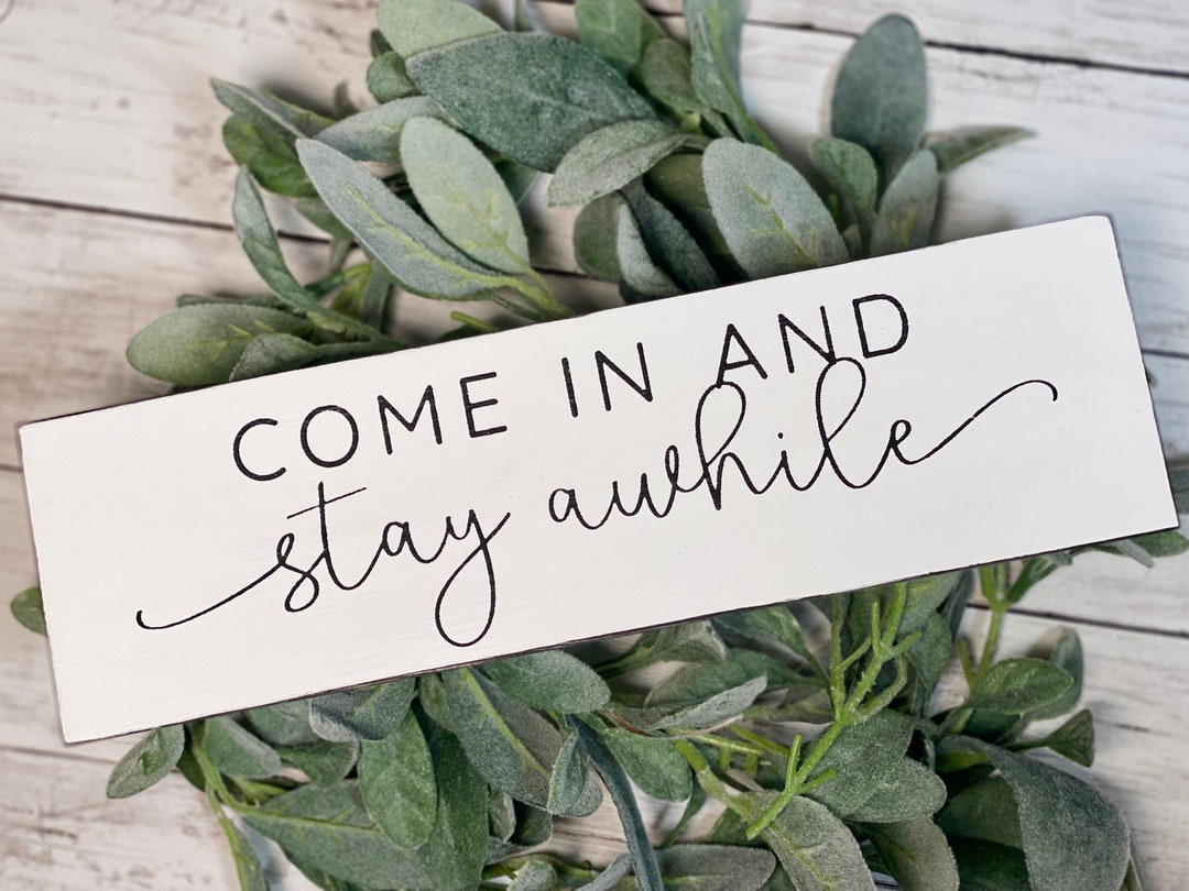 Hand Painted Wood Sign, Come in and Stay Awhile, Farmhouse Decor - Etsy