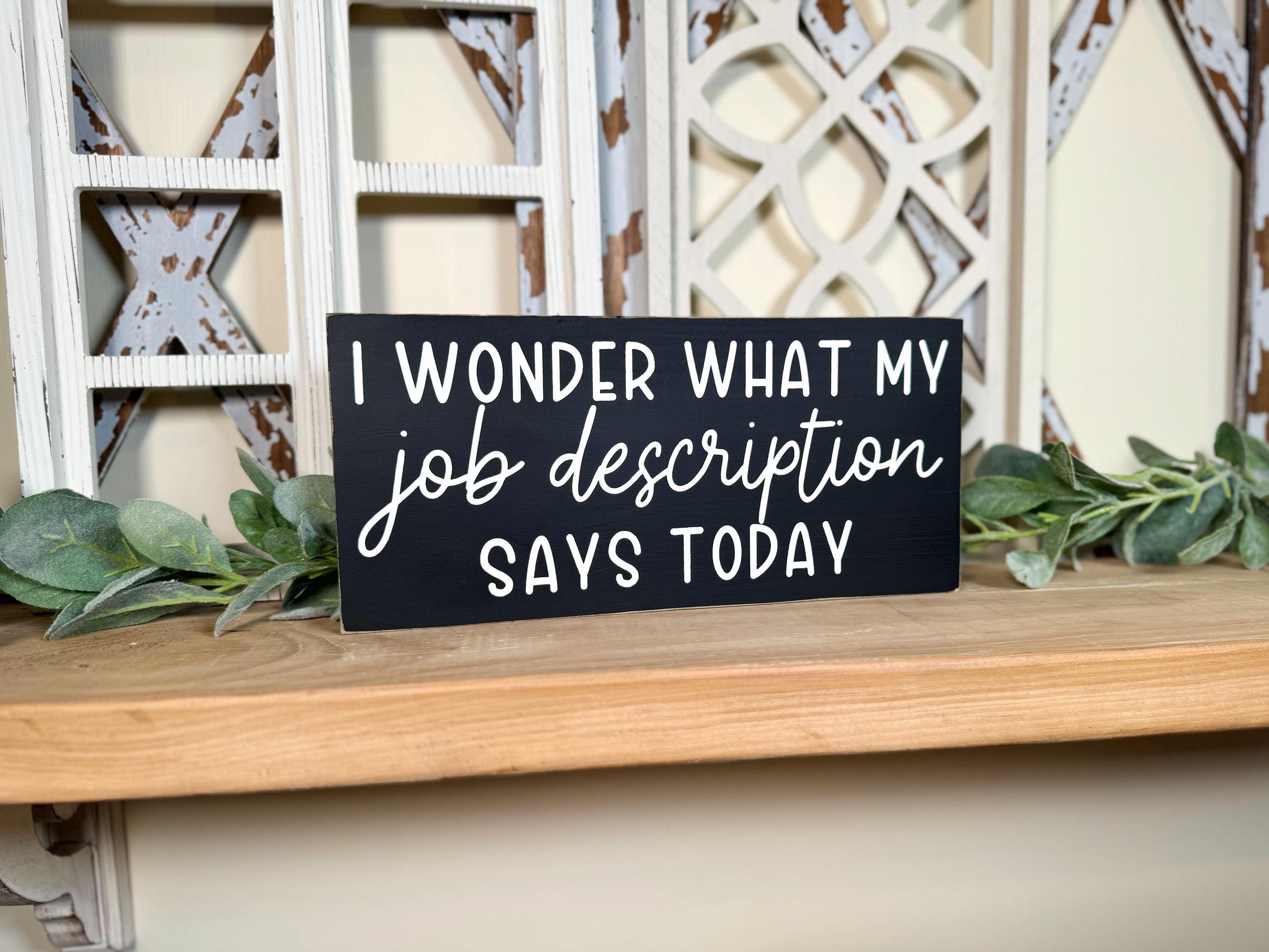 Funny Job Description Wood Sign – Farmhouse Office Decor, Coworker Gift ...