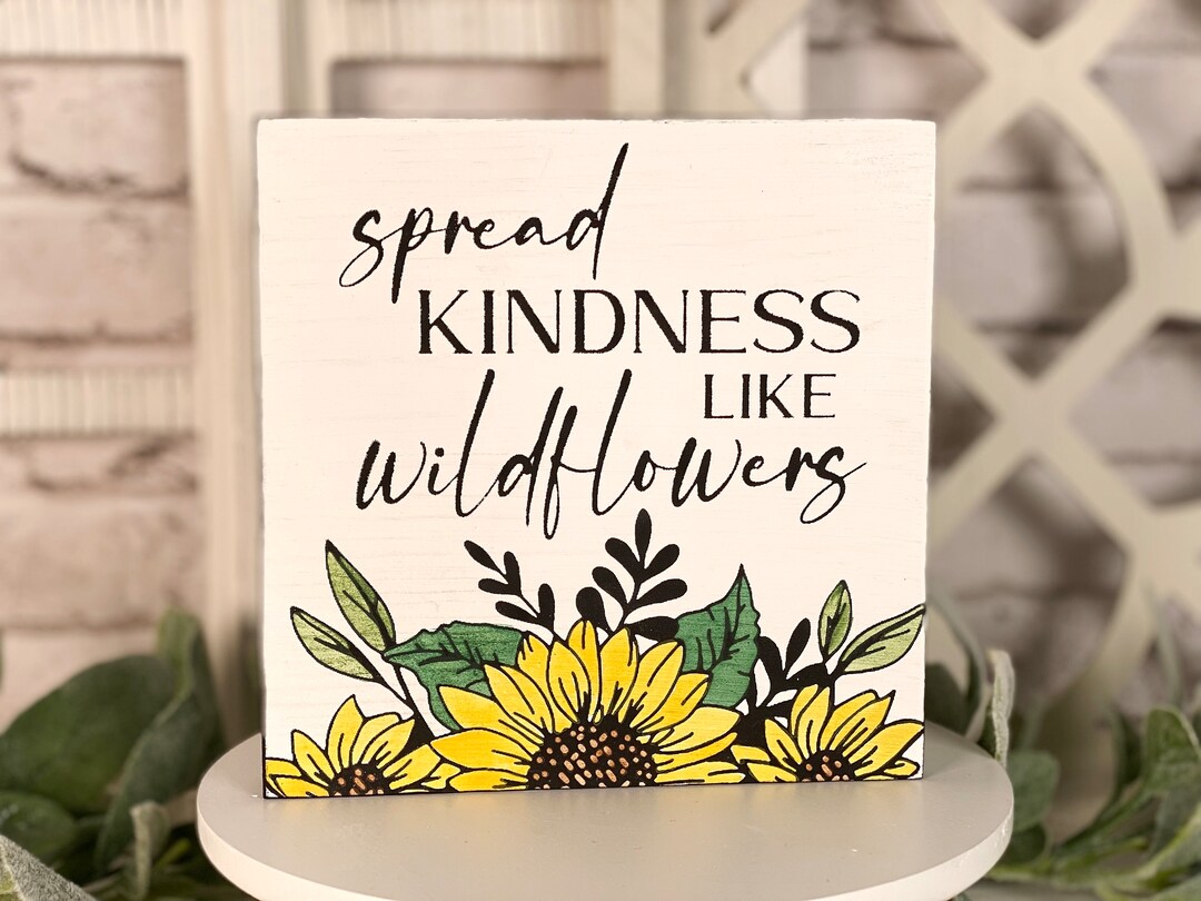 Spread Kindness Like Wildflowers Wood Sign, Hand Painted Wood Sign ...