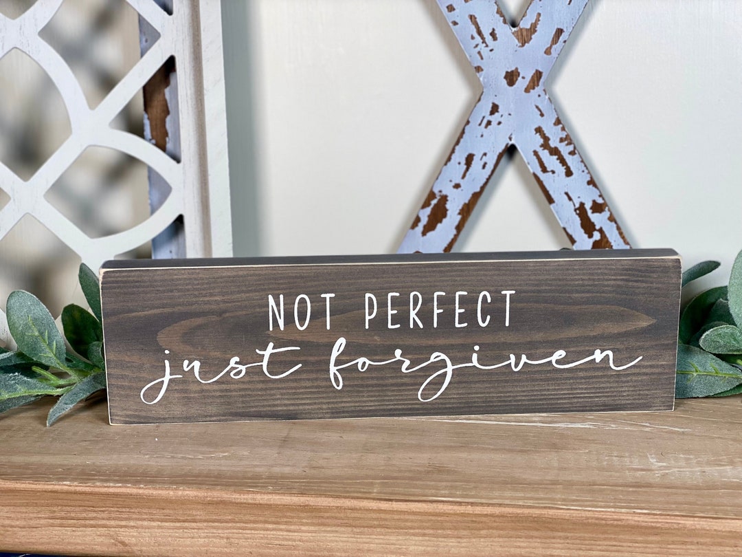 Not Perfect Just Forgiven Wood Sign, Christian Home Decor, Spring Faith ...