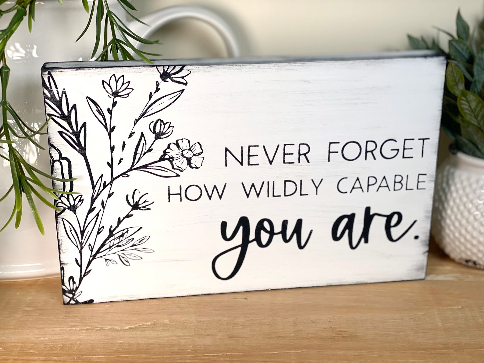 Never Forget How Wildly Capable You Are. Wildflower Sign, Modern Boho ...
