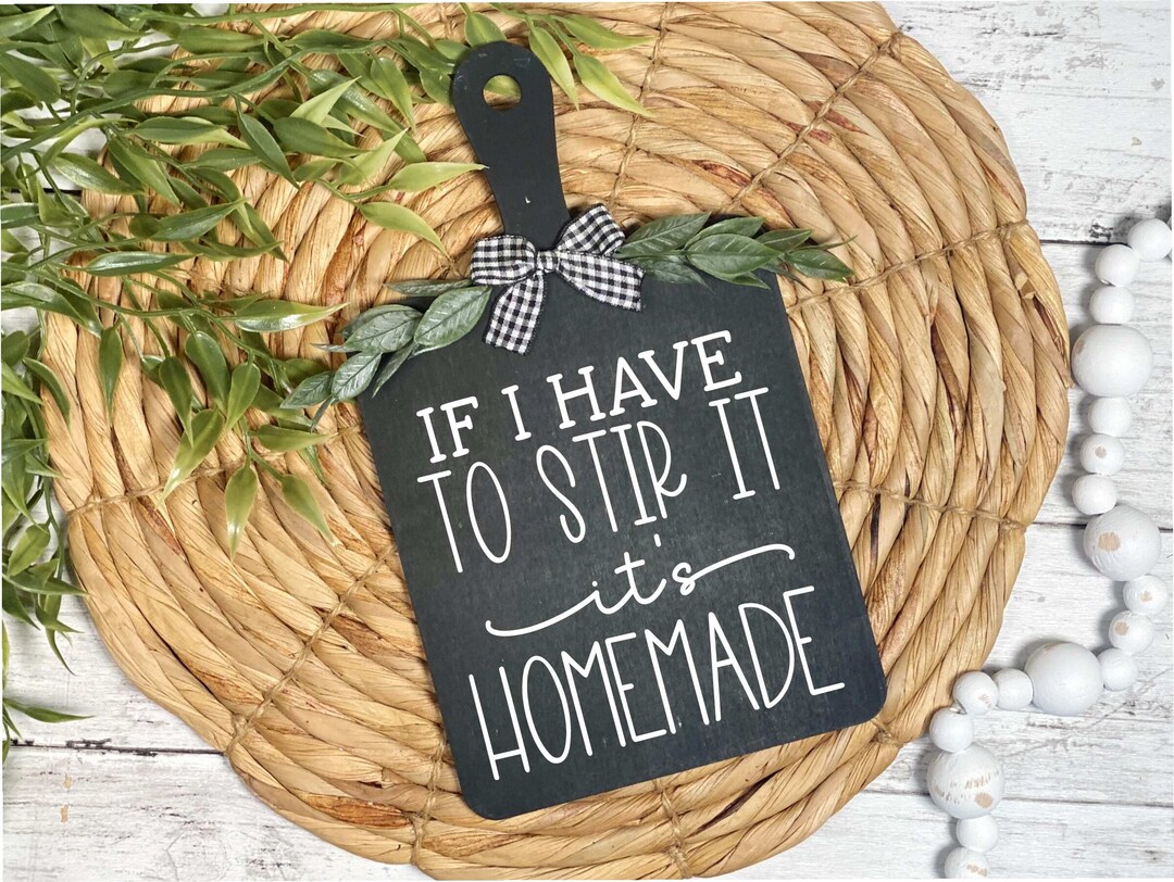 If I Have to Stir It It's Homemade Decorative Cutting Board Sign ...
