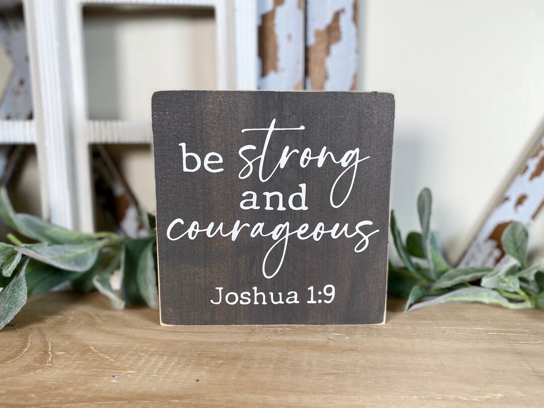 Be Strong and Courageous Hand Painted Wood Sign, Christian Modern ...