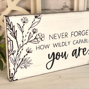 Never Forget How Wildly Capable You Are. Wildflower Sign, Modern Boho ...