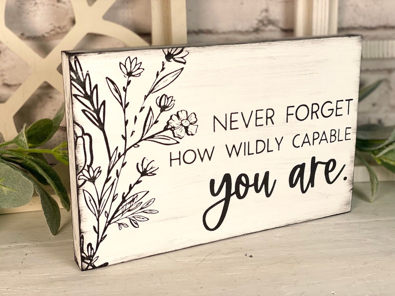 Never Forget How Wildly Capable You Are. Wildflower Sign - Etsy