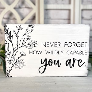 Never Forget How Wildly Capable You Are. Wildflower Sign, Modern Boho ...