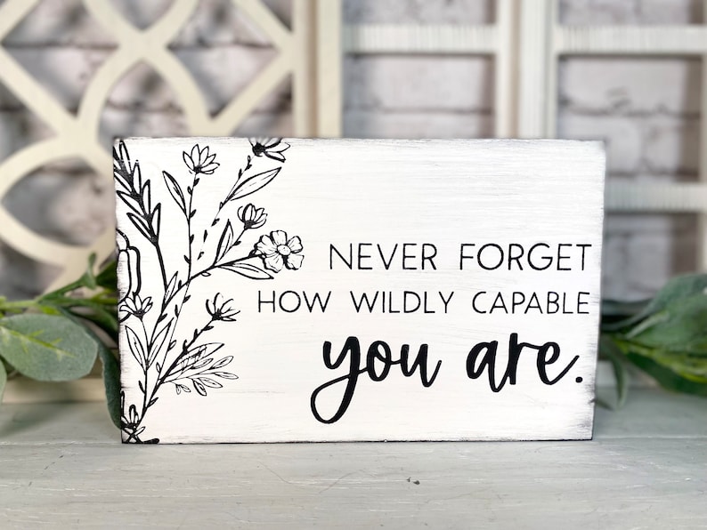 Never Forget How Wildly Capable You Are. Wildflower Sign - Etsy