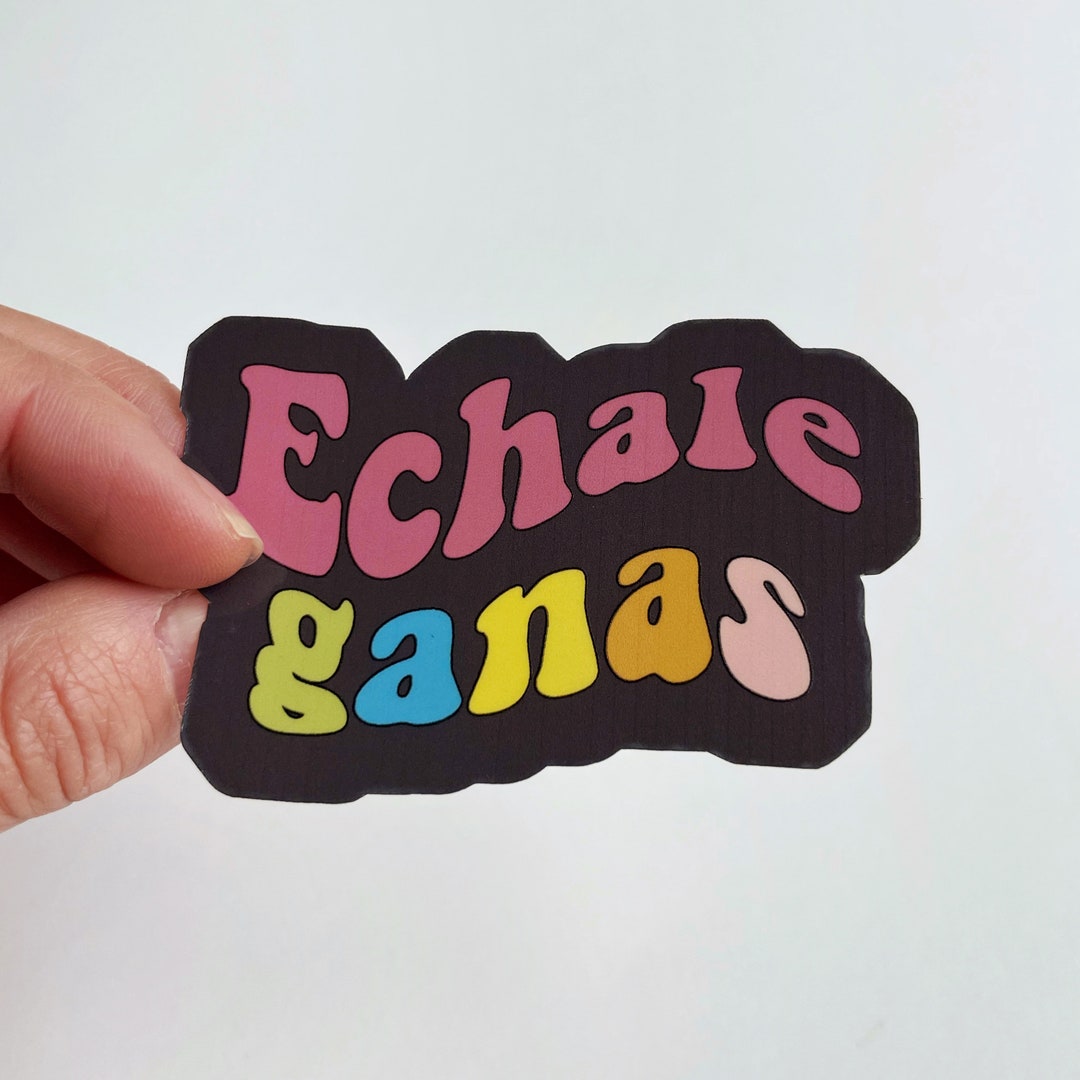 Echale Ganas / Water Resistant Sticker in Spanish, for Water Bottle ...