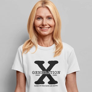 Generation X 1965 to 1980 Raised on Hose Water and Neglect Funny ...