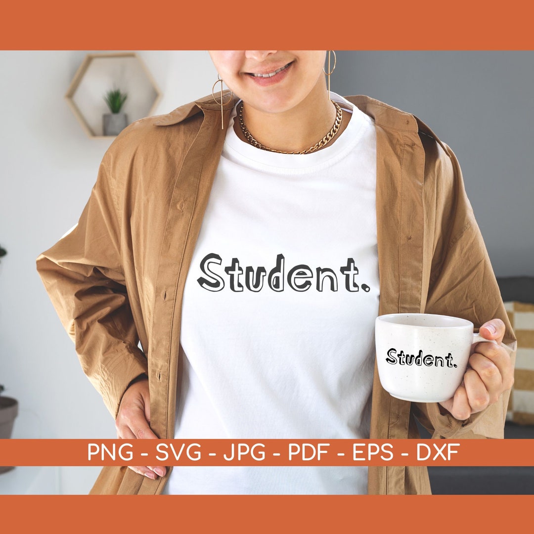 Student PNG, Svg,pdf,jpg,eps, Dxf T-shirt Design, Sublimation, Student ...