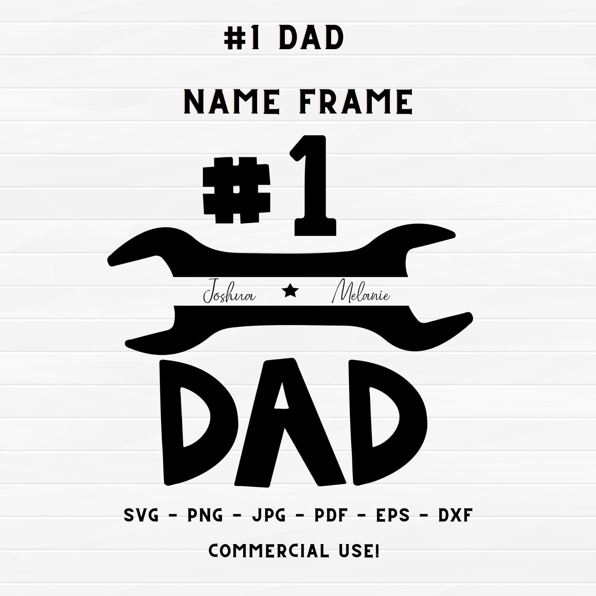 Dad SVG, Father Svg, Father's Day SVG, Dad Split Name Frame Svg, Dad ...