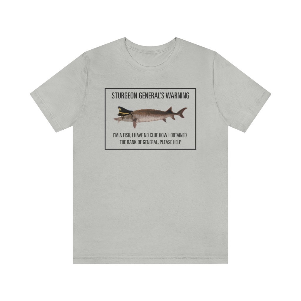 Sturgeon General's Warning I Am A Fish I Have No Idea How - Etsy