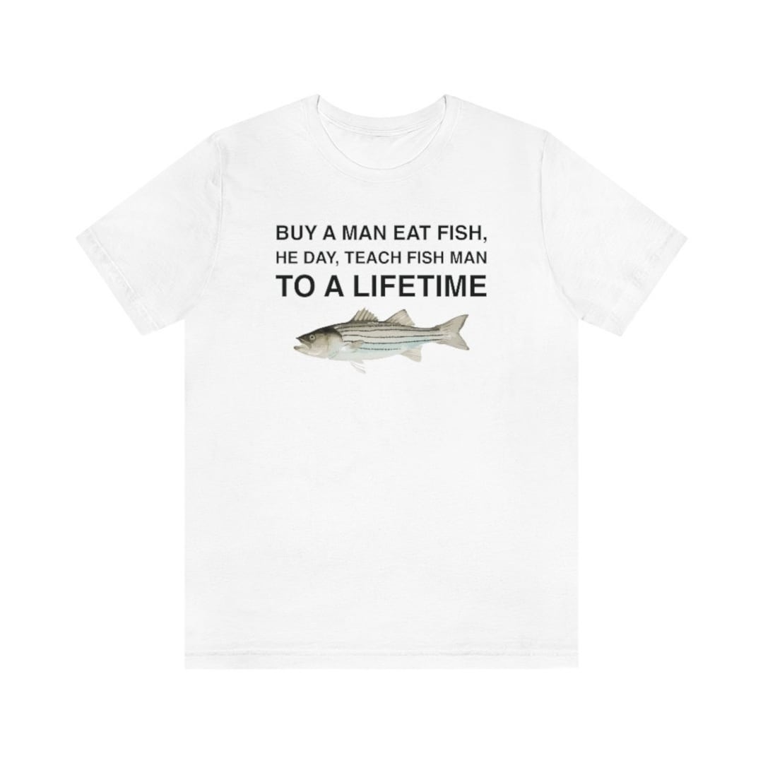 Buy a Man Eat Fish, He Day, Teach Fish Man, to A Lifetime Funny Meme ... Buy a Man Eat Fish, He Day, Teach Fish Man, to A Lifetime Funny Meme ...