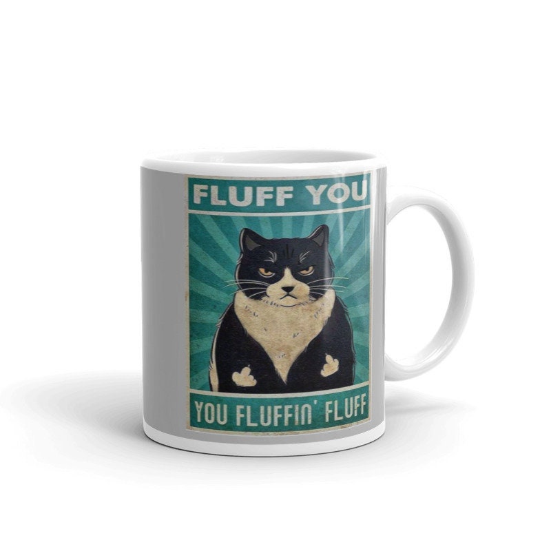 Flufff You You Fluffin Fluff 11oz Coffee Mug Funny Cat Mug - Etsy Canada