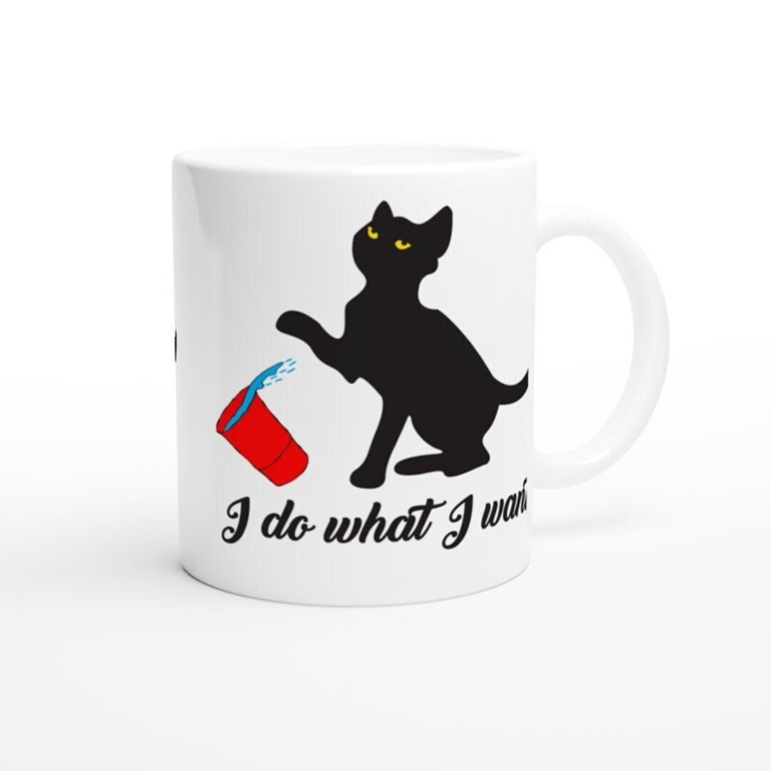 I Do What I Want Cat , Funny Cat Mug,black Cat Knocking Over Bucket ...