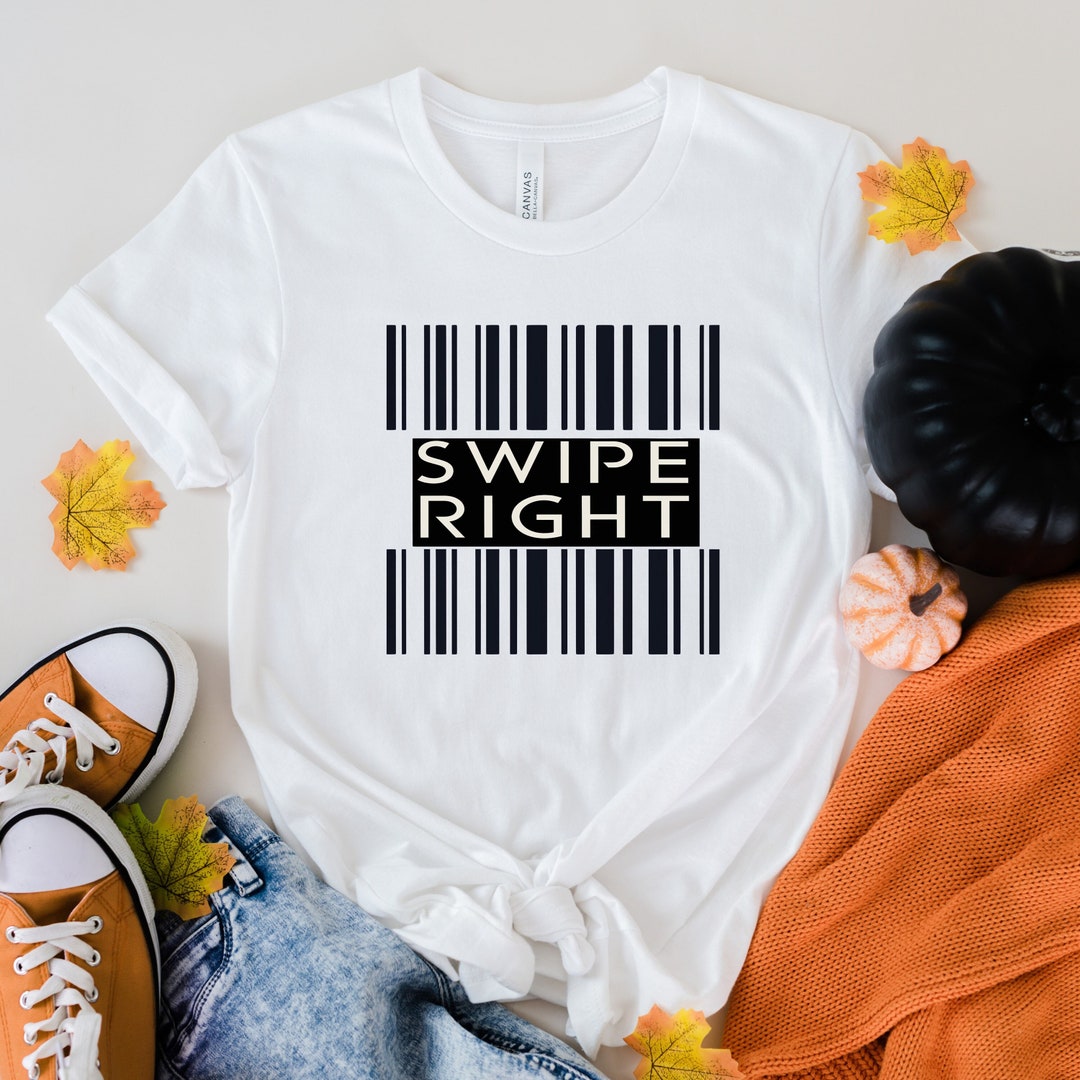 Swipe Right Barcode Shirt, Funny Barcode Shirt, Barcode Shirt, Shirts ...