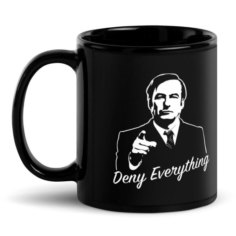 Better Call Saul & Breaking Bad Mug Funny Coffee Mug Deny Everything ...