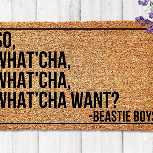 Beastie Boys Door Mat so Whatcha Want Doormat Beastie Boys - Etsy