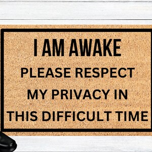 I Am Awake Please Respect My Privacy in This Difficult Time, Funny ...
