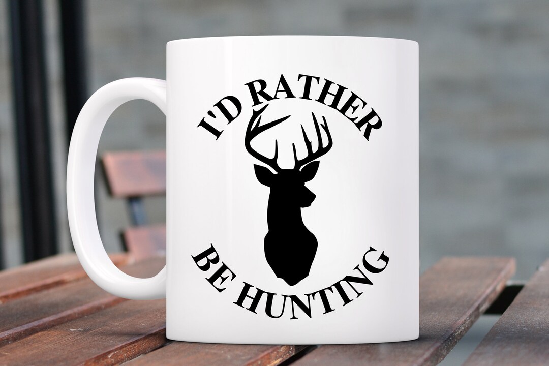 I Would Rather Be Hunting Deer Coffee Mug, Deer Hunter, Gift for Hunter ...