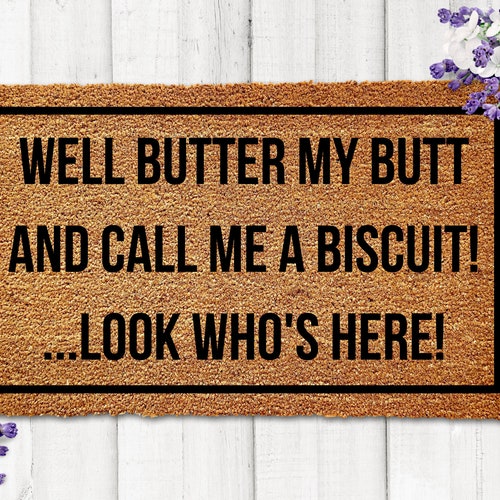 Well Butter My Butt and Call Me a Biscuit Doormat Look - Etsy