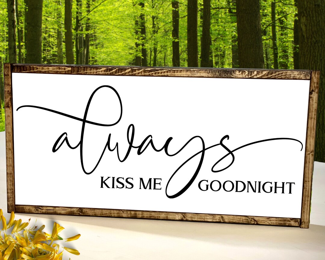 Always Kiss Me Goodnight Sign, Master Bedroom Wall Decor Over the Bed ...