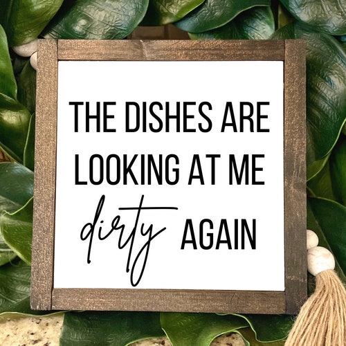 Dirty Dishes Sign Kitchen Home Decor Funny Dishes Sign - Etsy