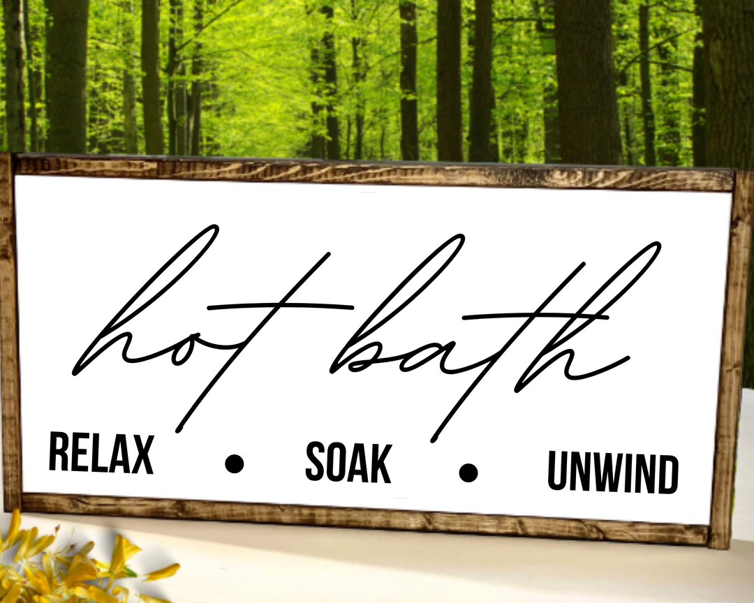 Bath Sign, Hot Bath Sign, Relax, Soak, Unwind, Sign for Bathroom ...