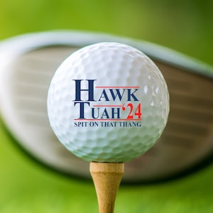 Hawk Tuah Spit on That Thang 2024 Golf Ball, Bachelor Party Golf Gifts ...