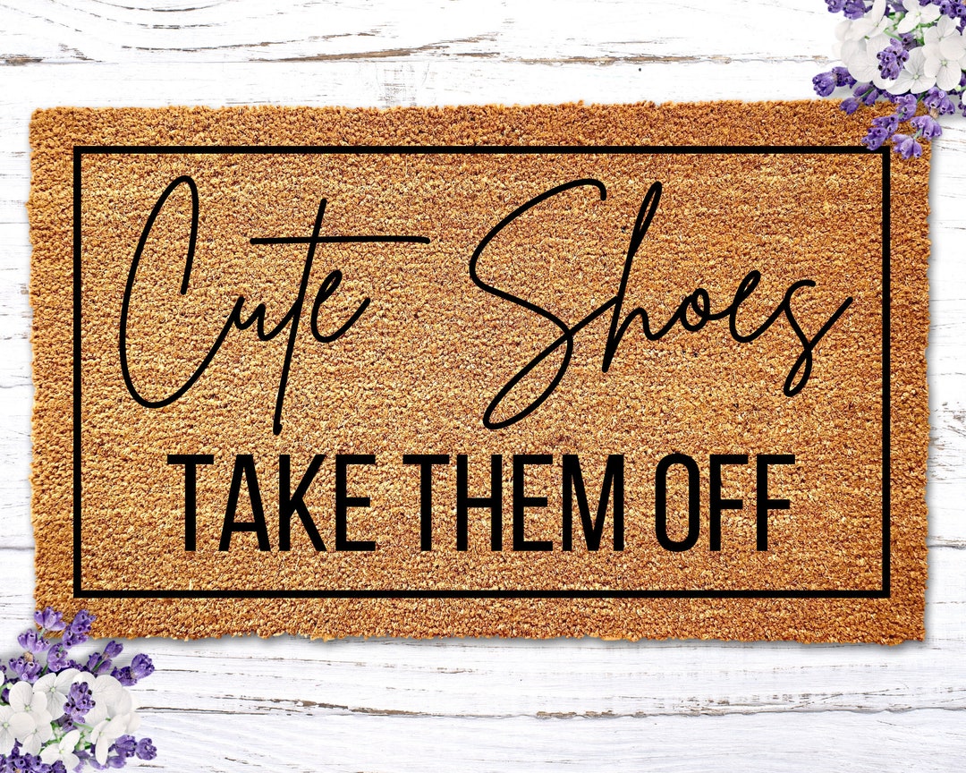 Cute Shoes Take Them off Door Mat, Funny Door Mat, Doormat Funny ...