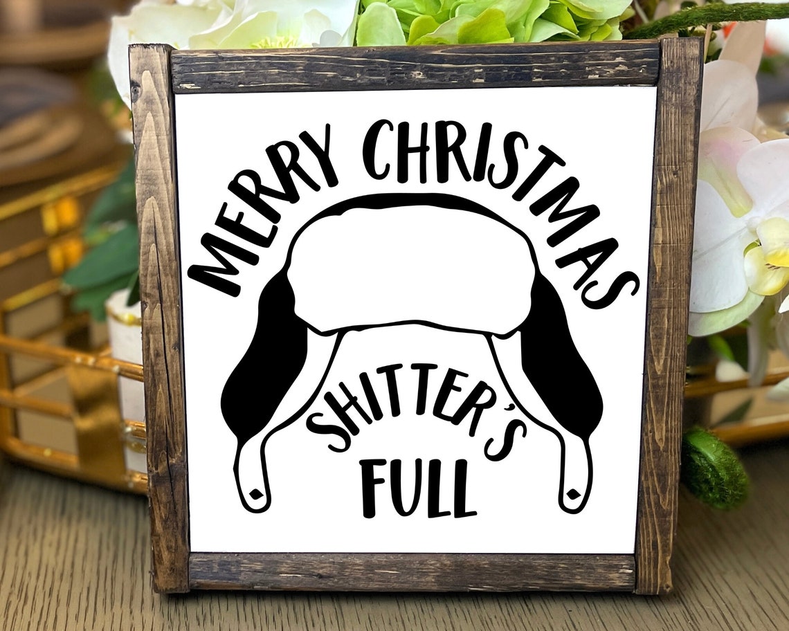 Funny Christmas Shitters Full Bathroom Sign, Holiday Shitters Full ...