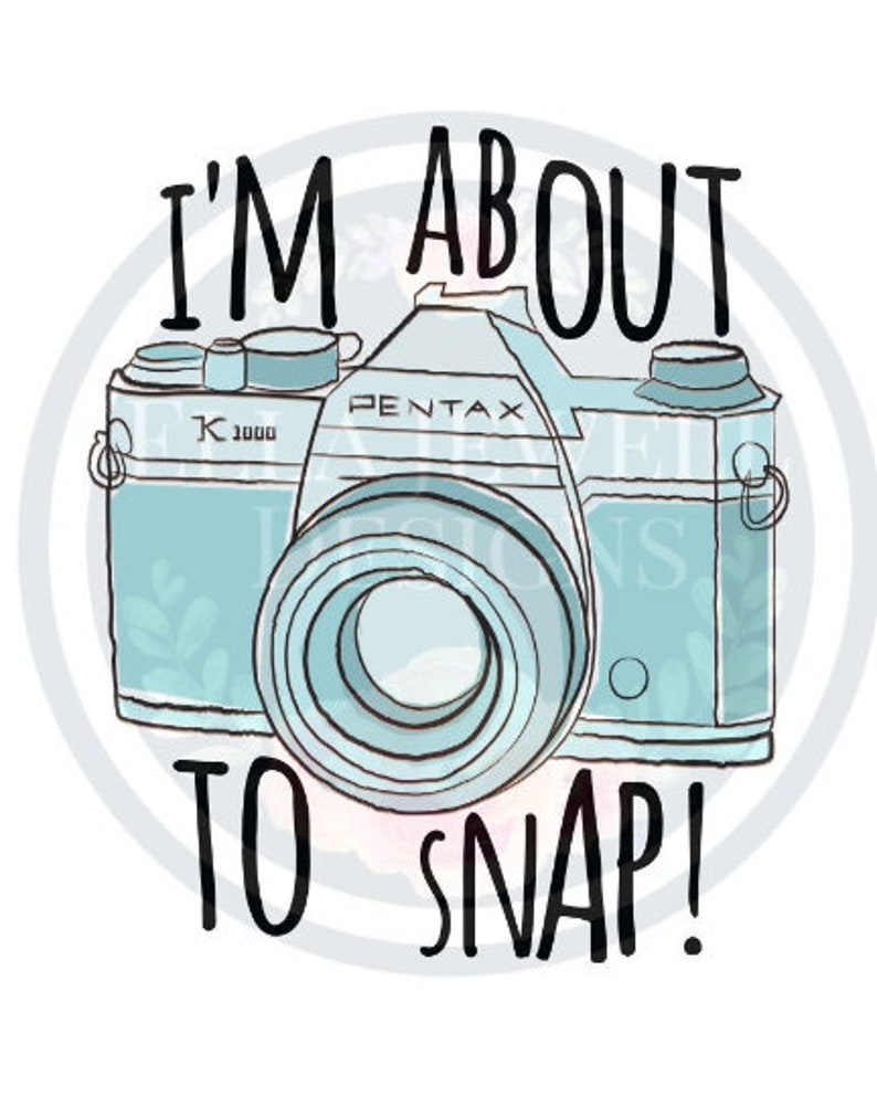 I'm About to Snap - Vintage Camera - Photographer - Photography - Funny ...