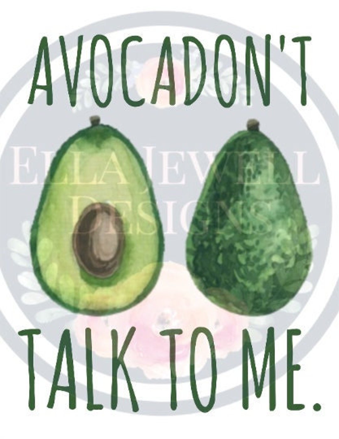 Avocadon't Talk to Me Avocados Funny Watercolor Digital Instant ...