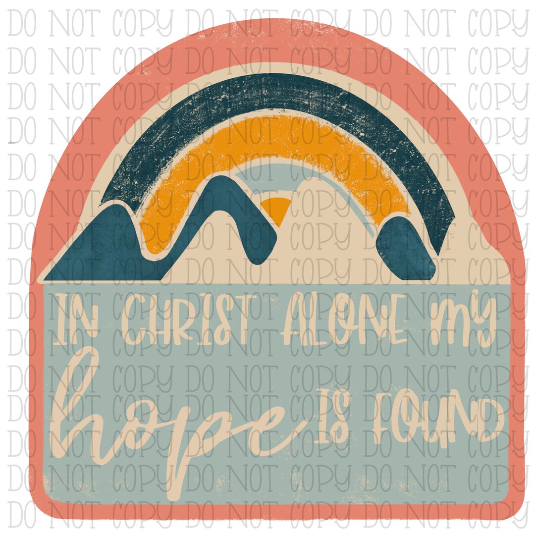 In Christ Alone My Hope is Found - Boho - Mountains - Digital Download ...