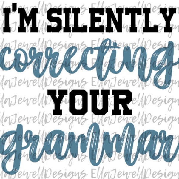 I Am Silently Correcting Your Grammar - Etsy