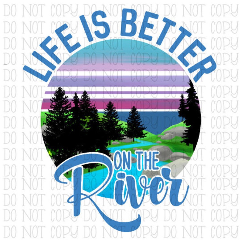 Life is Better on the River Trees Water River Life - Etsy