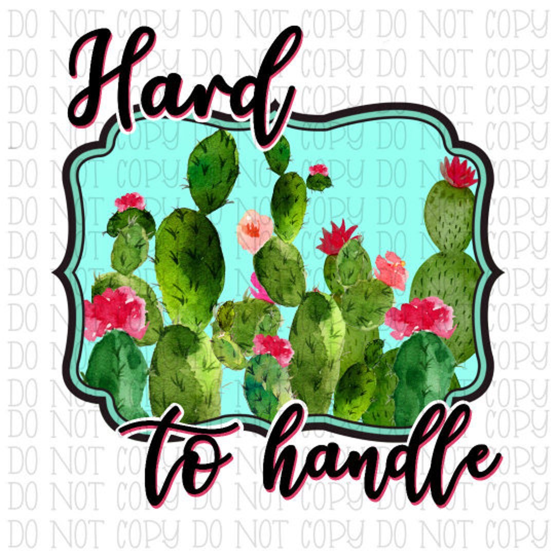 Hard to Handle Cactus Frame Digital Download Instant PNG File - Etsy