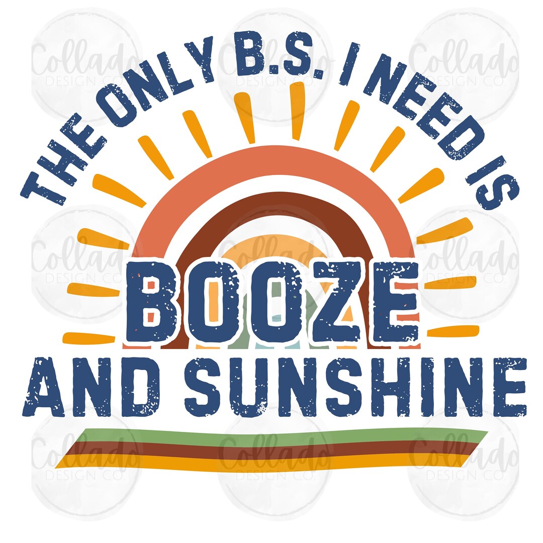 The Only B.S. I Need is Booze and Sunshine Retro Rainbow Boho Adult ...