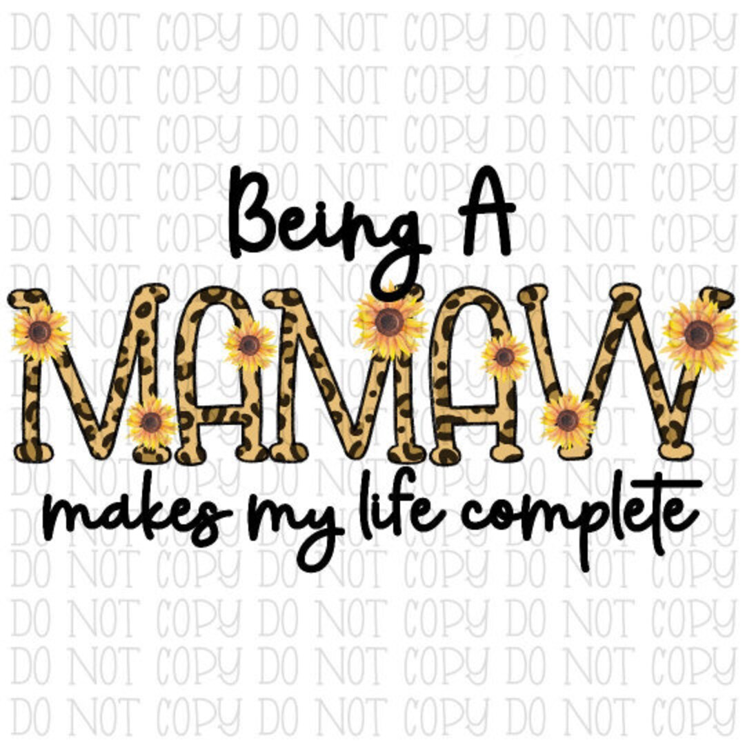 Being a Mamaw Makes My Life Complete Sunflowers and Leopard Digital ...