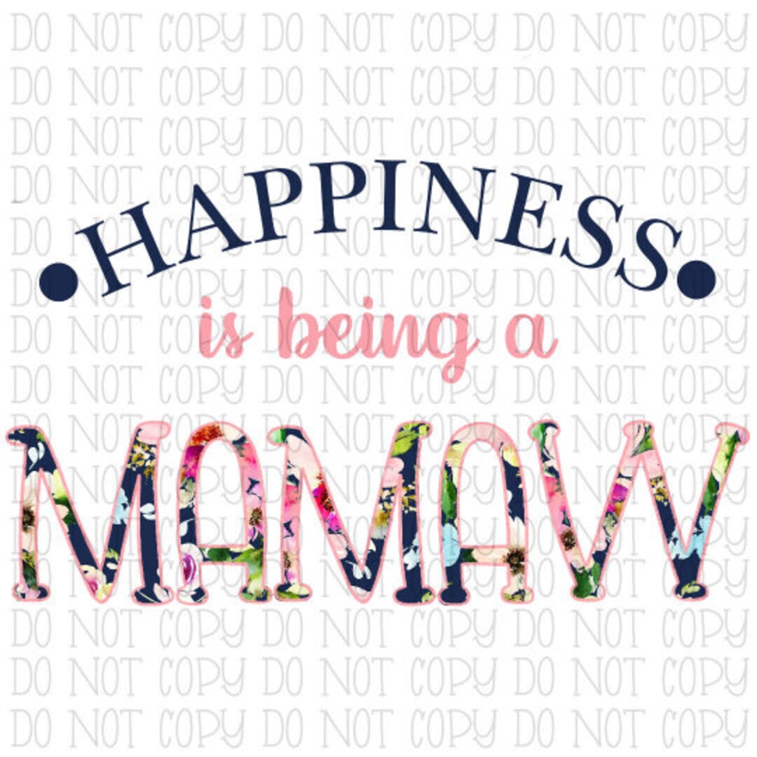 Happiness is Being a Mamaw Floral Letters Grandma Digital Download ...