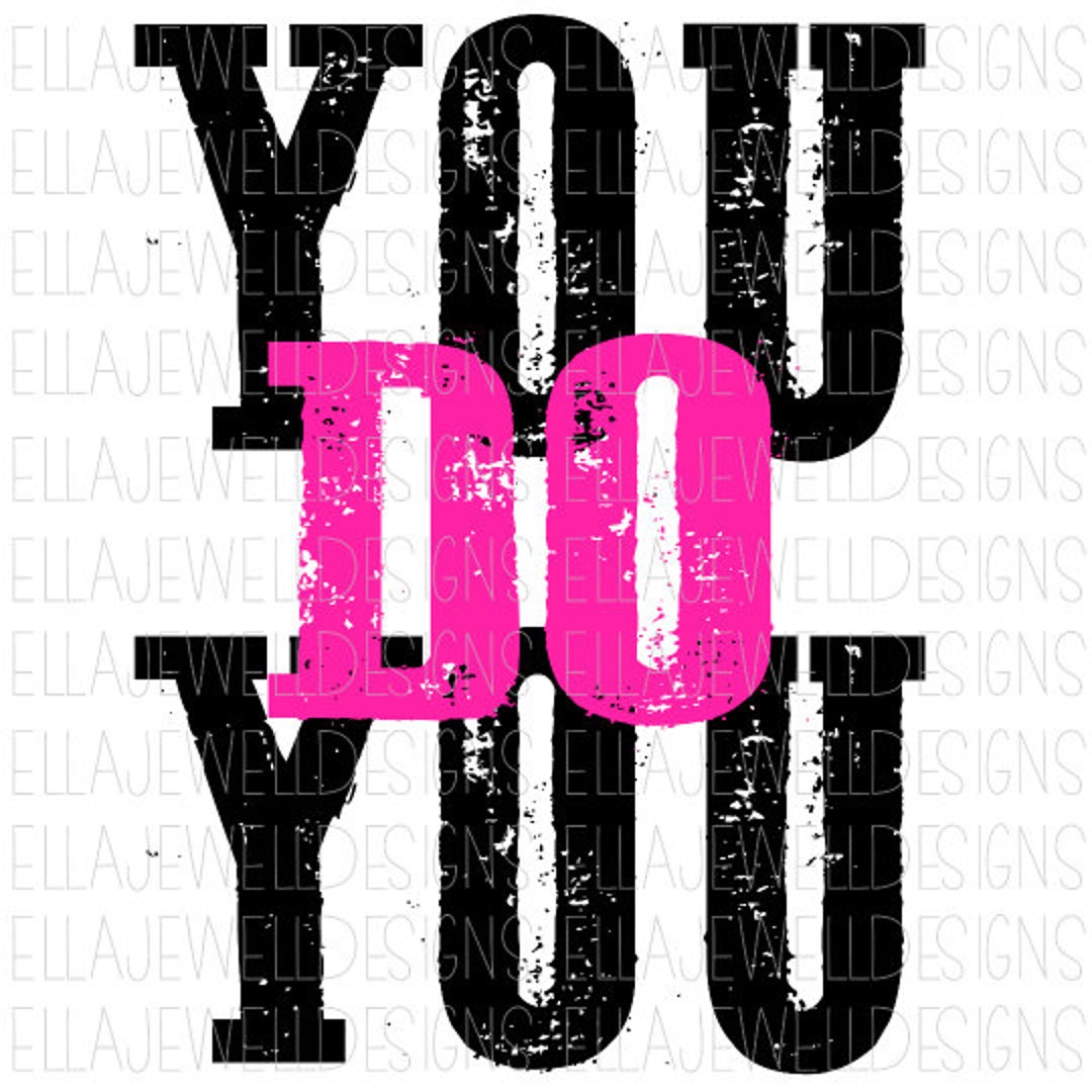 You Do You - Hot Pink - Black - Digital Download Instant PNG File - Etsy