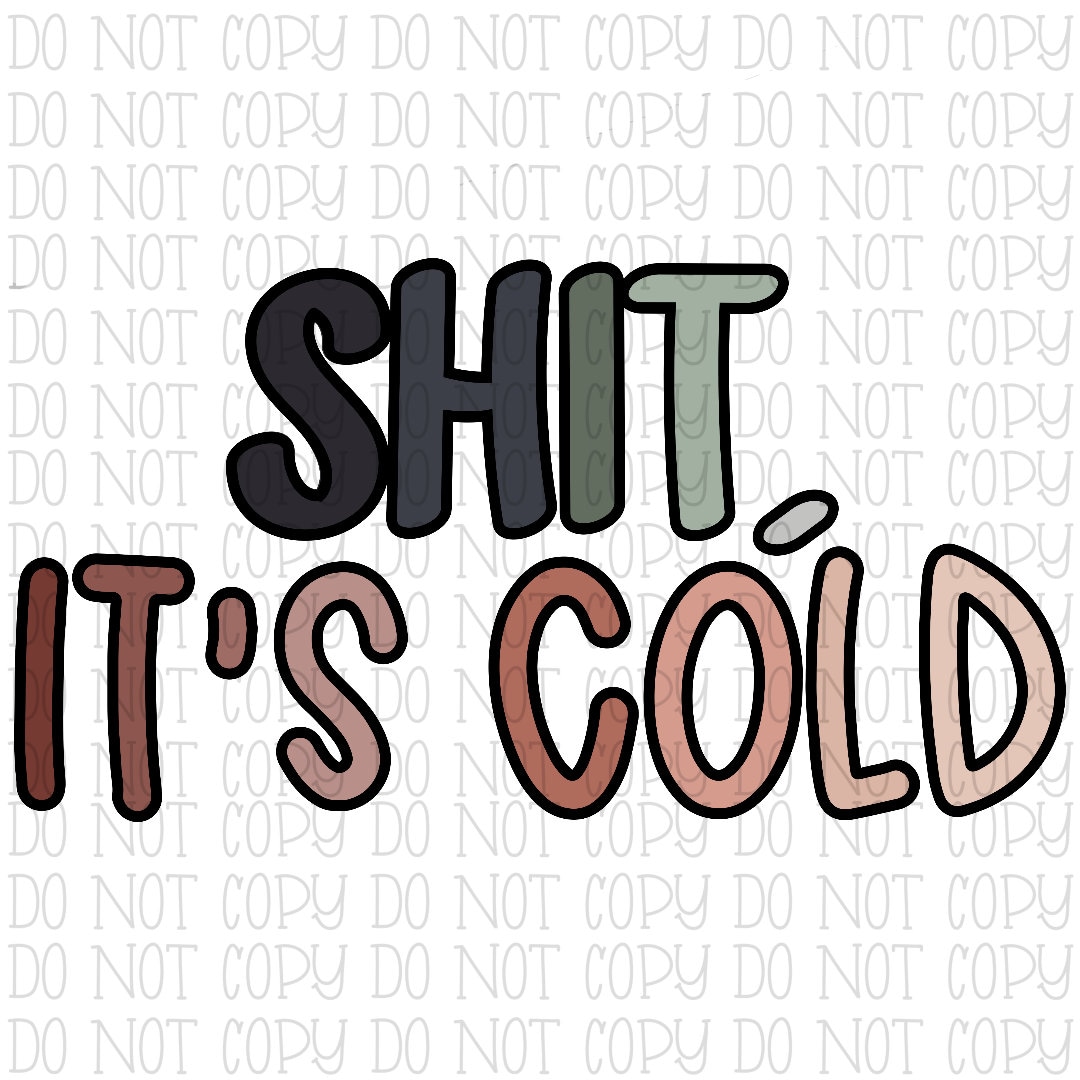 Shit, It's Cold - Funny - Adult Humor - Winter - Digital Download ...