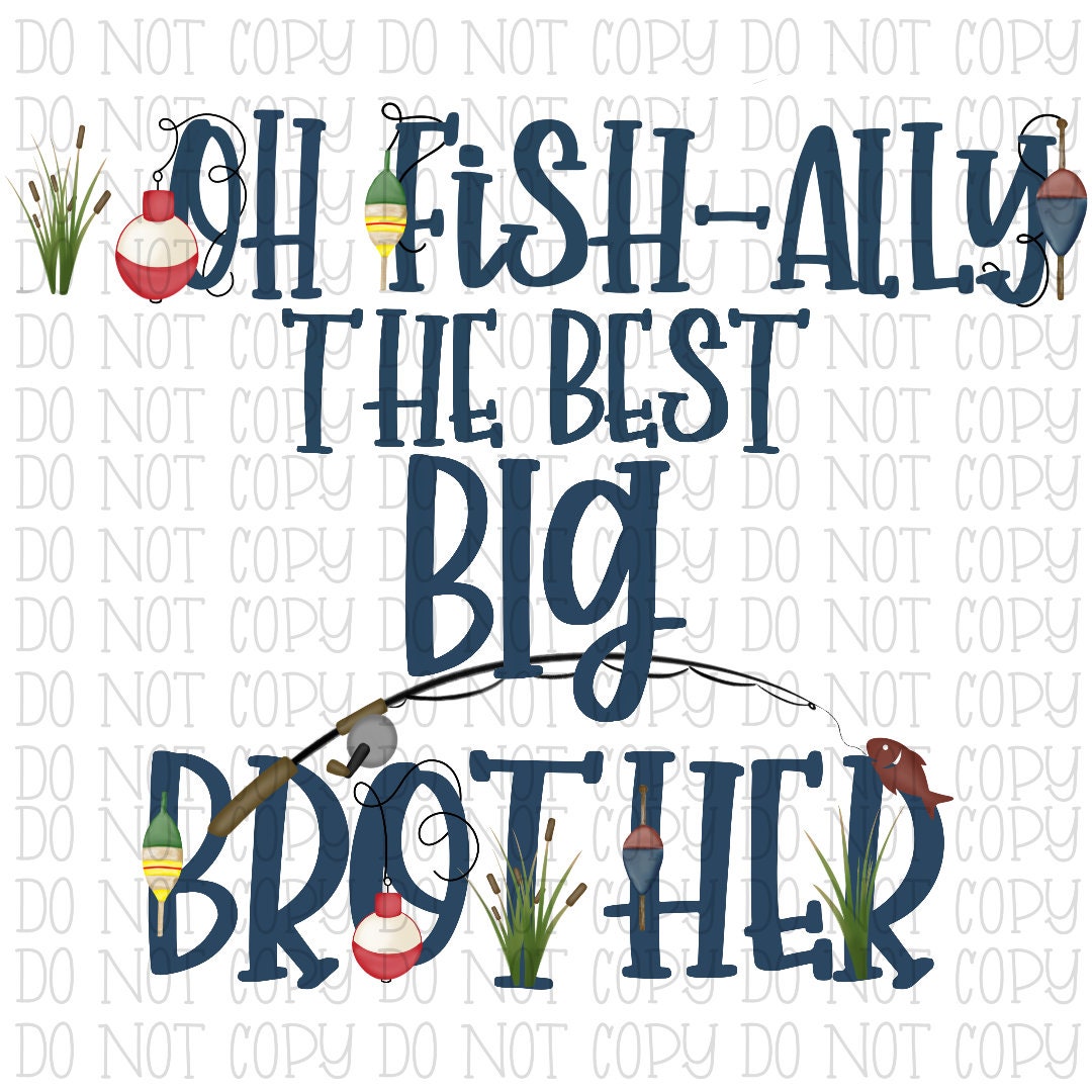 Oh Fish-ally the Best Big Brother - Fishing - Lures - Kids - Birthday ...