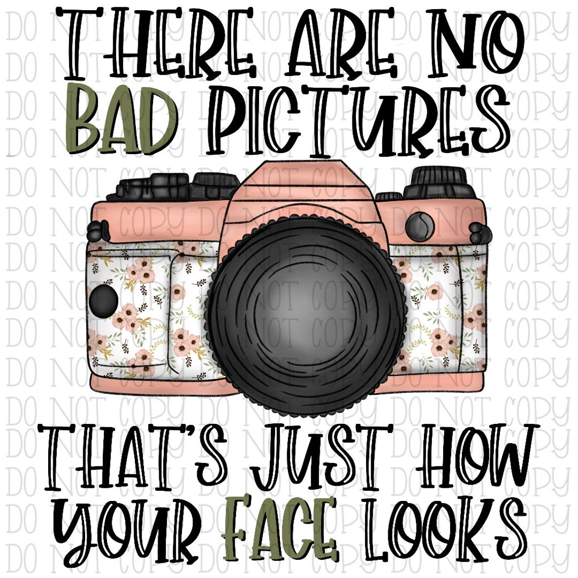 There Are No Bad Pictures That's Just How Your Face Looks - Etsy