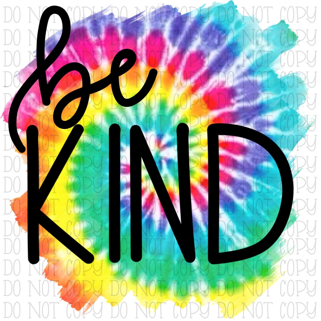 Be Kind - Bold - Tie Dye *EXCLUSIVE* Watercolor Original Art Digital ...