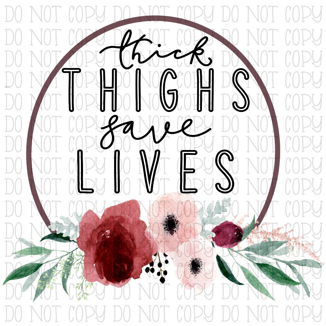 Thick Thighs Save Lives - Floral Flowers Wreath- Maroon - Digital ...