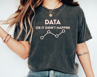 Data Bruh or It Didn't Happen Shirt, Cute Data Analysis Science Shirt ...