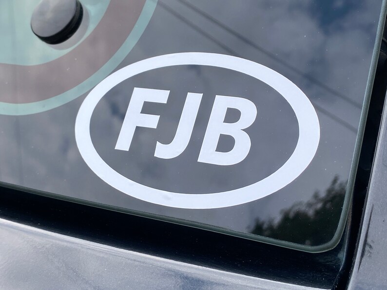 FJB Vinyl Decal Indoor & Outdoor Sticker. Choose Size and Color Let's ...
